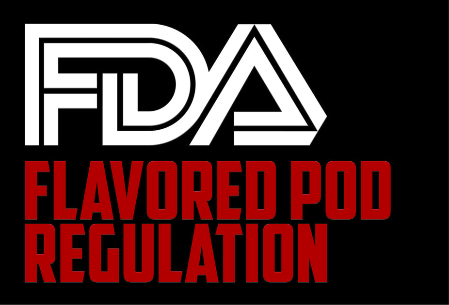 FDA Flavored Pod Regulation – VOLCANO eCigs