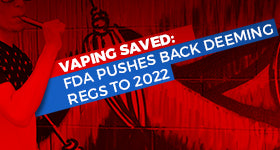 FDA Pushes Back Deeming Regulations on Vaping to 2022 – VOLCANO eCigs